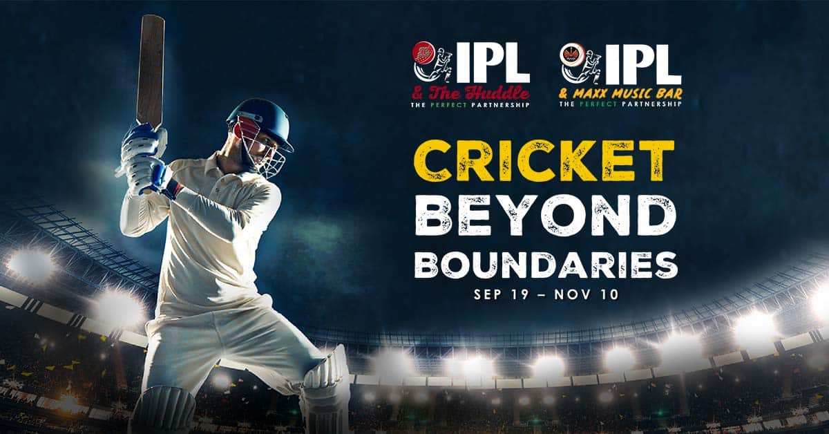 Catch live IPL matches | The Huddle Bur Dubai & Maxx Music Bar